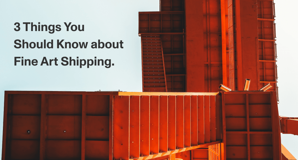 Fine Art Shipping. 3 Things You Should Know. - Queen's